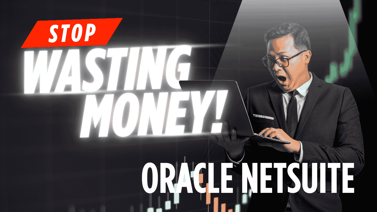 Stop the Waste: Choosing the Right Oracle NetSuite Implementation Partner